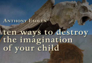 Ten Ways to Destroy the Imagination of Your Child : Half a Hundred Acre ...