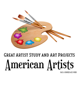 Famous American Artists Art Study & Project Ideas : Half a Hundred Acre ...