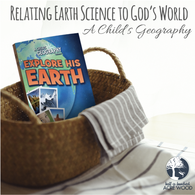 Relating Earth Science to God's World: A Child's Geography : Half a ...